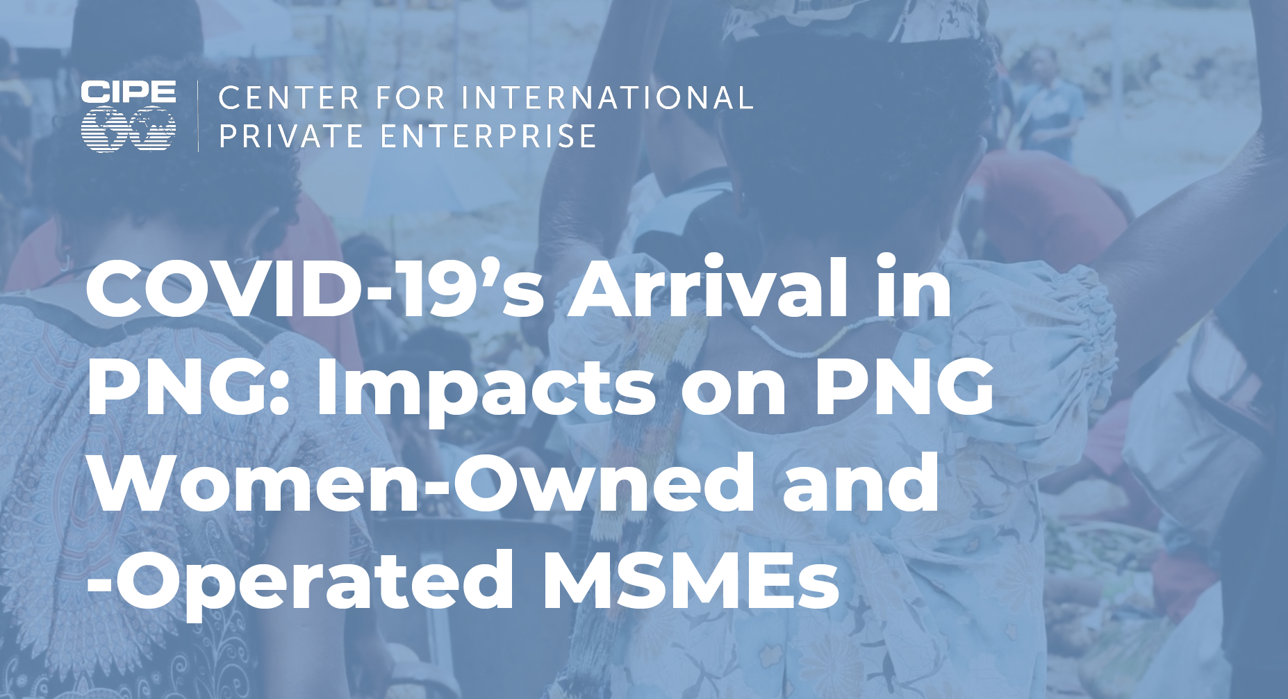 COVID-19’s Arrival in PNG: Impacts on PNG Women-Owned and -Operated ...