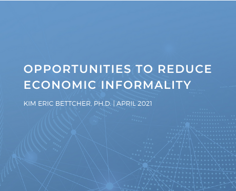 Opportunities to Reduce Economic Informality - Center for International ...